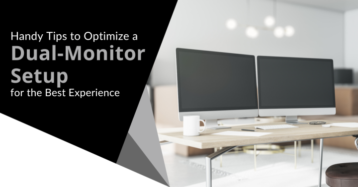 Tips to Optimize a Dual-Monitor Setup - COMPTEC IT
