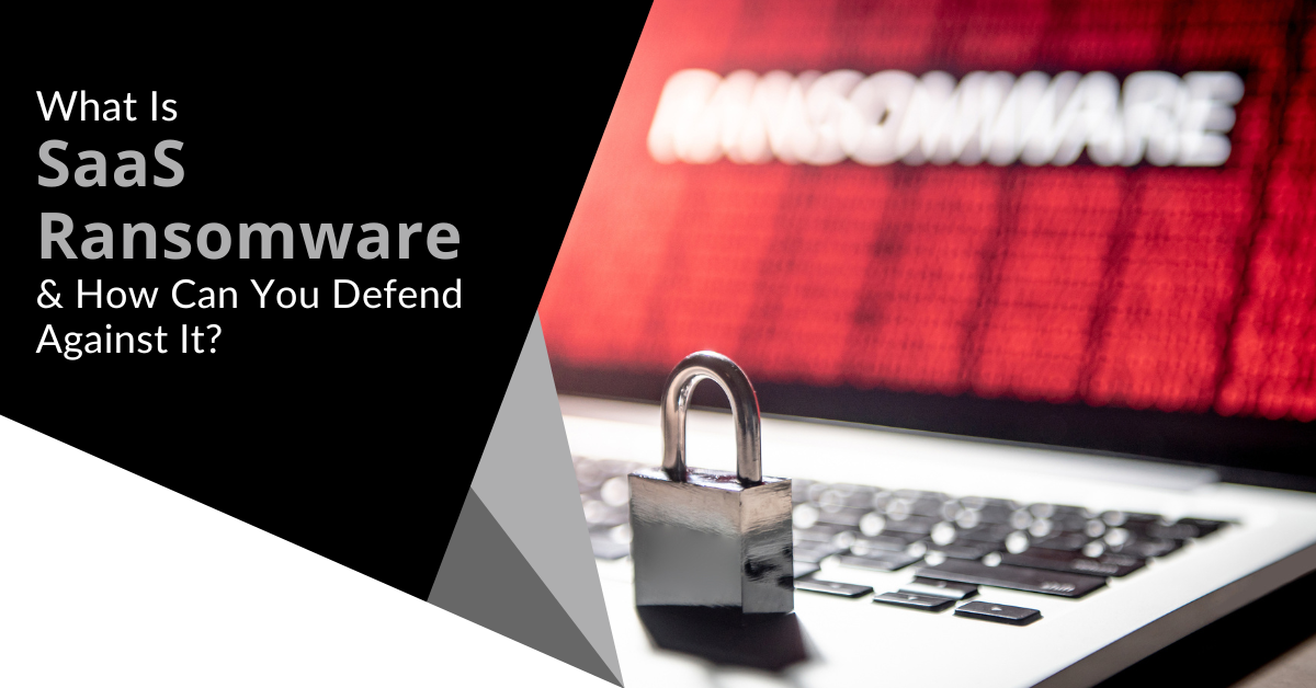 What Is Saas Ransomware And How Can You Defend Comptec It